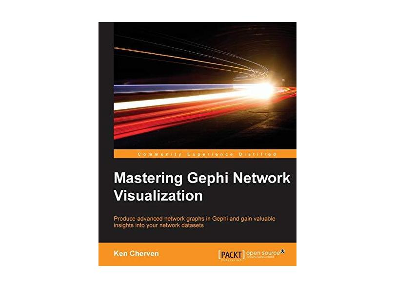 Mastering Gephi Network Visualization: Produce advanced network graphs ... Mastering Gephi Network Visualization: Produce advanced network graphs ...