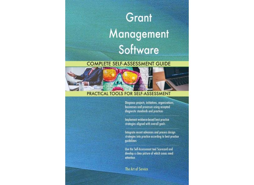 Grant Management Software Complete Self-Assessment Guide com o Melhor ...