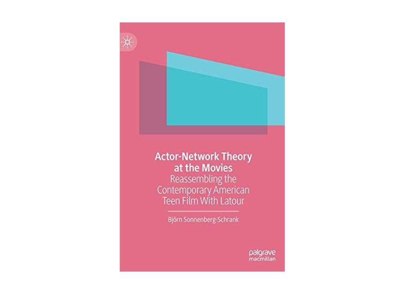 Actor-Network Theory at the Movies: Reassembling the Contemporary ...