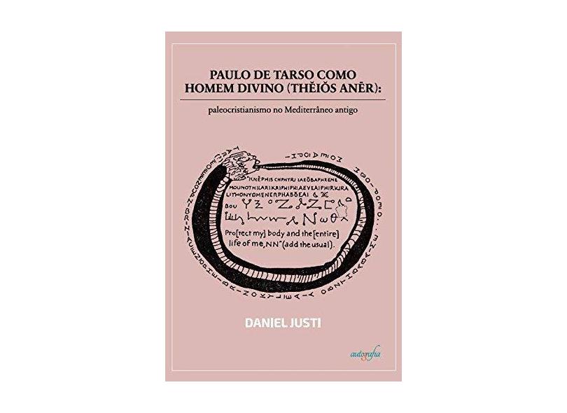 Paulo De Tarso Como Homem Divino (Theios Aner) - Paleocristianismo No ...
