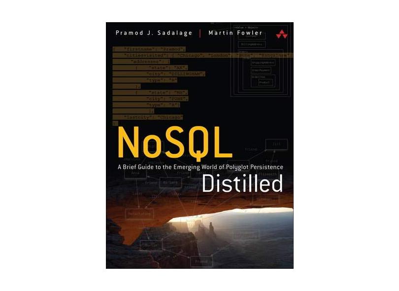 Nosql Distilled: A Brief Guide to the Emerging World of Polyglot ...