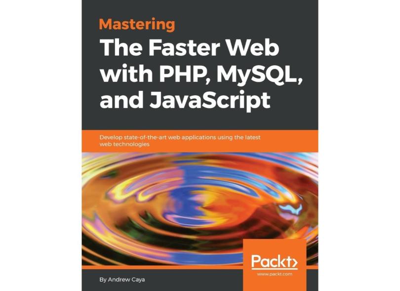 Mastering The Faster Web with PHP, MySQL, and JavaScript em Promoção é ... Mastering The Faster Web with PHP, MySQL, and JavaScript em Promoção é ...