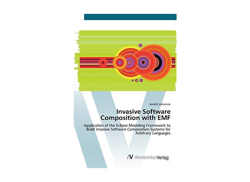 Invasive Software Composition with EMF: Application of the Eclipse ...