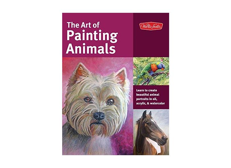 The Art of Painting Animals: Learn to Create Beautiful Animal Portraits ...