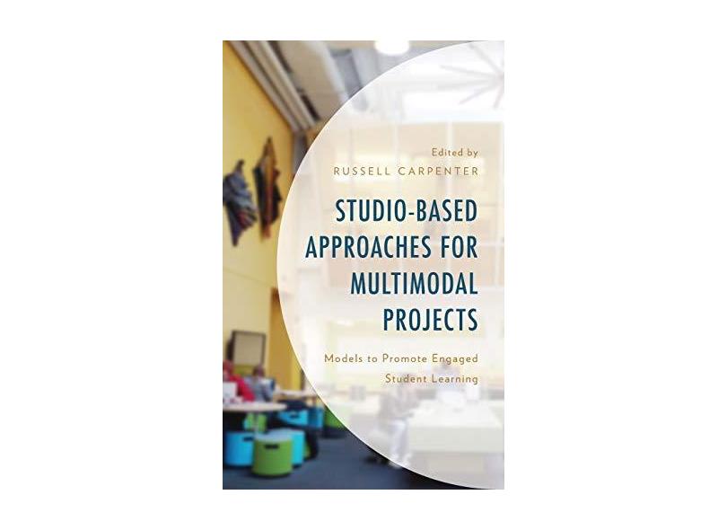 Studio-Based Approaches for Multimodal Projects: Models to Promote ...