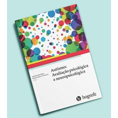 Autismo. Avaliação Psicológica e Neuropsicológica - Cleonice Alves Bosa ...